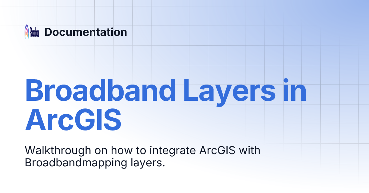 Broadband Layers in ArcGIS | Documentation